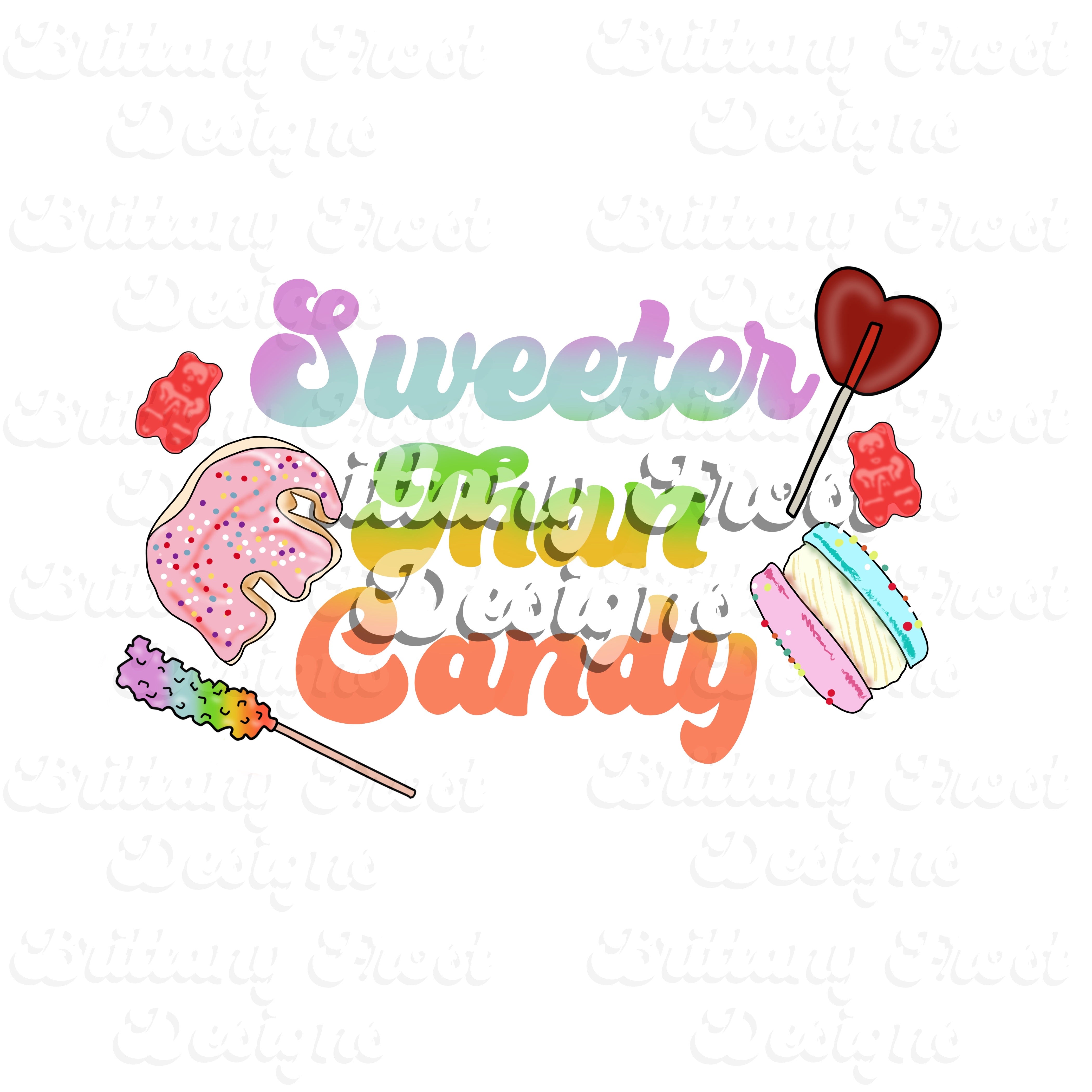Sweeter Than Candy PNG Sublimation – Brittany Frost Designs